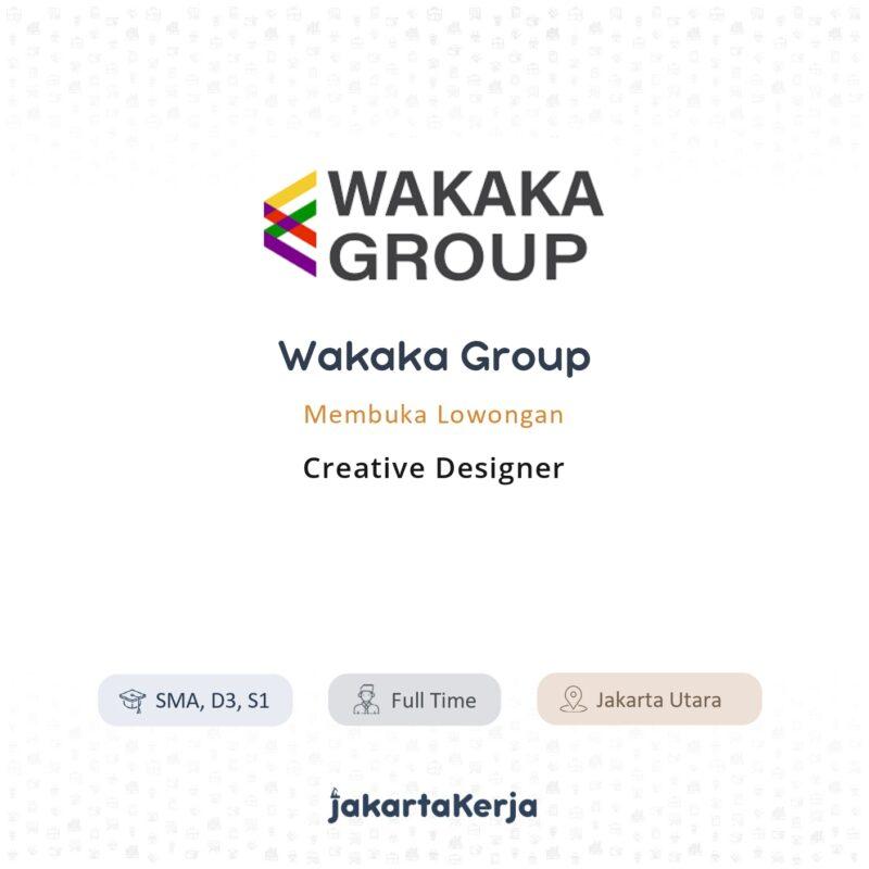 Lowongan Kerja Creative Designer di Wakaka Group - JakartaKerja
