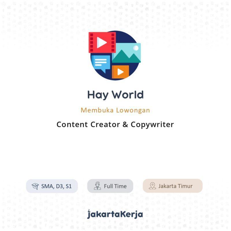 Lowongan Kerja Content Creator & Copywriter di Hay World - JakartaKerja