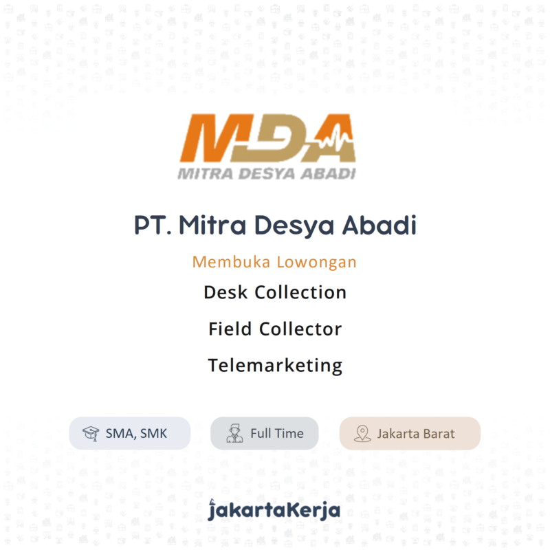 Lowongan Kerja Desk Collection - Field Collector - Telemarketing di PT. Mitra Desya Abadi ...