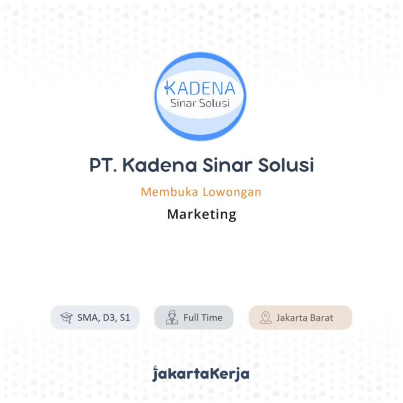 Lowongan Kerja Marketing di PT. Kadena Sinar Solusi - JakartaKerja