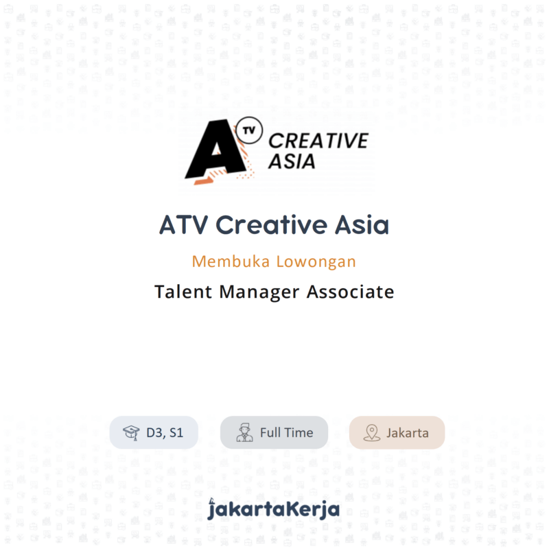 Lowongan Kerja Talent Manager Associate di ATV Creative Asia - JakartaKerja