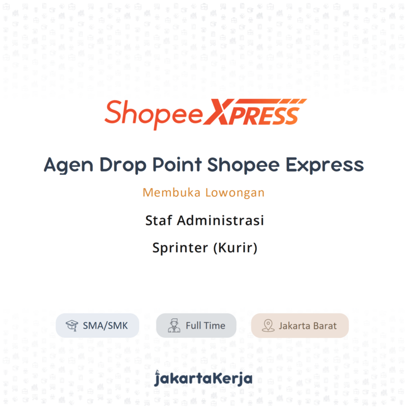 Lowongan Kerja Staf Administrasi - Sprinter (Kurir) di Agen Drop Point Shopee Express - JakartaKerja
