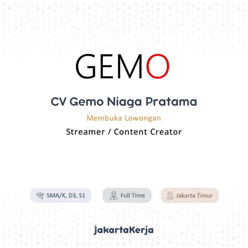 Lowongan Kerja Streamer / Content Creator di CV Gemo Niaga Pratama - JakartaKerja