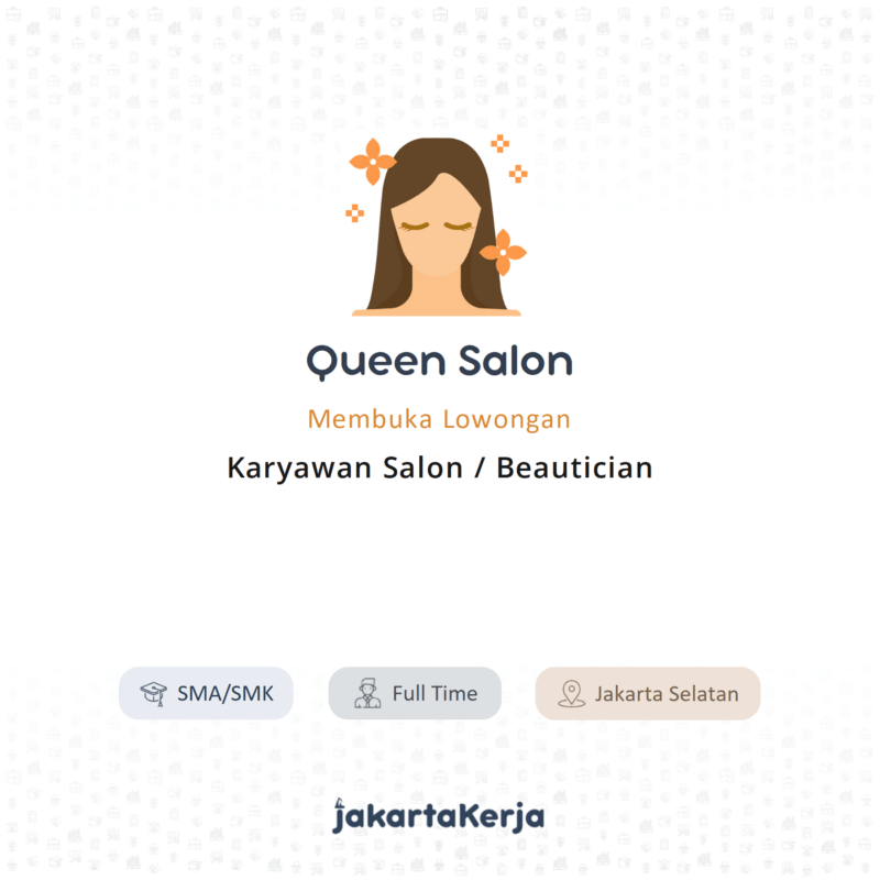 Lowongan Kerja Karyawan Salon / Beautician di Queen Salon - JakartaKerja