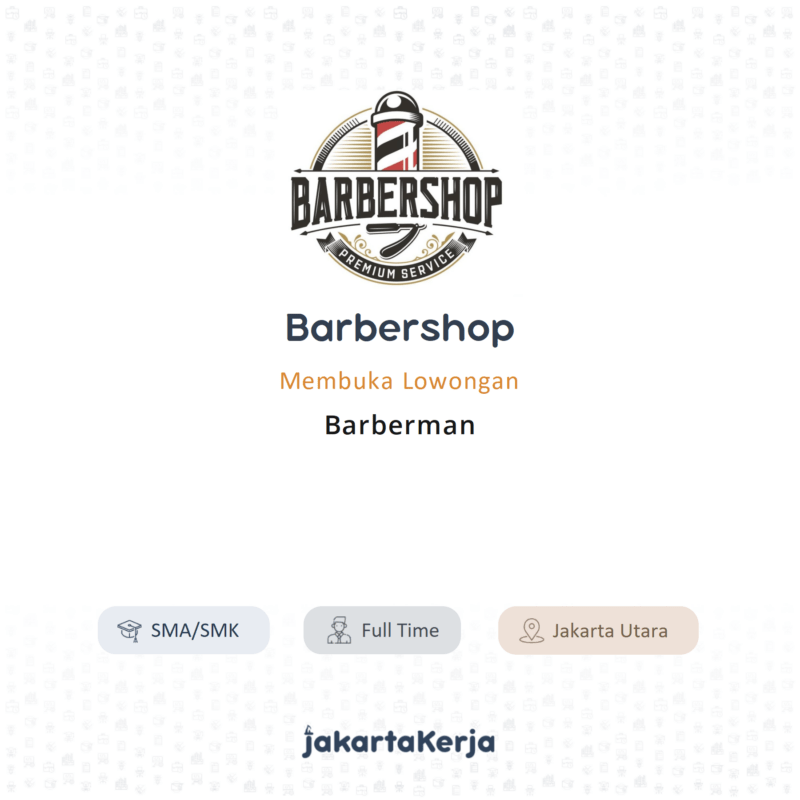Lowongan Kerja Barberman di Barbershop - JakartaKerja