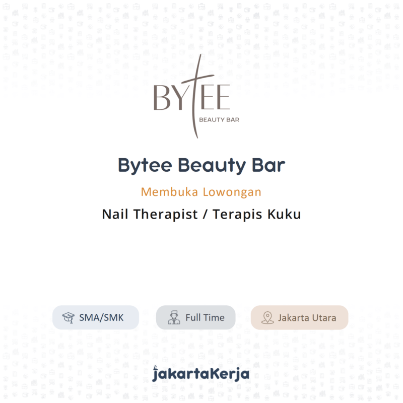 Lowongan Kerja Nail Therapist / Terapis Kuku di Bytee Beauty Bar - JakartaKerja