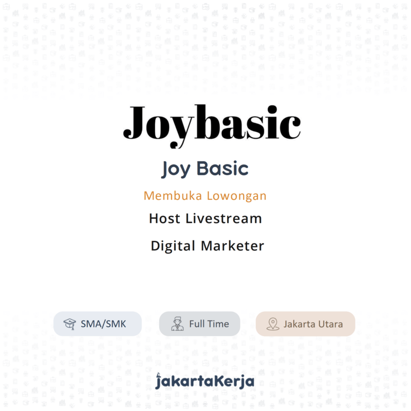 Lowongan Kerja Host Livestream - Digital Marketer di Joy Basic ...
