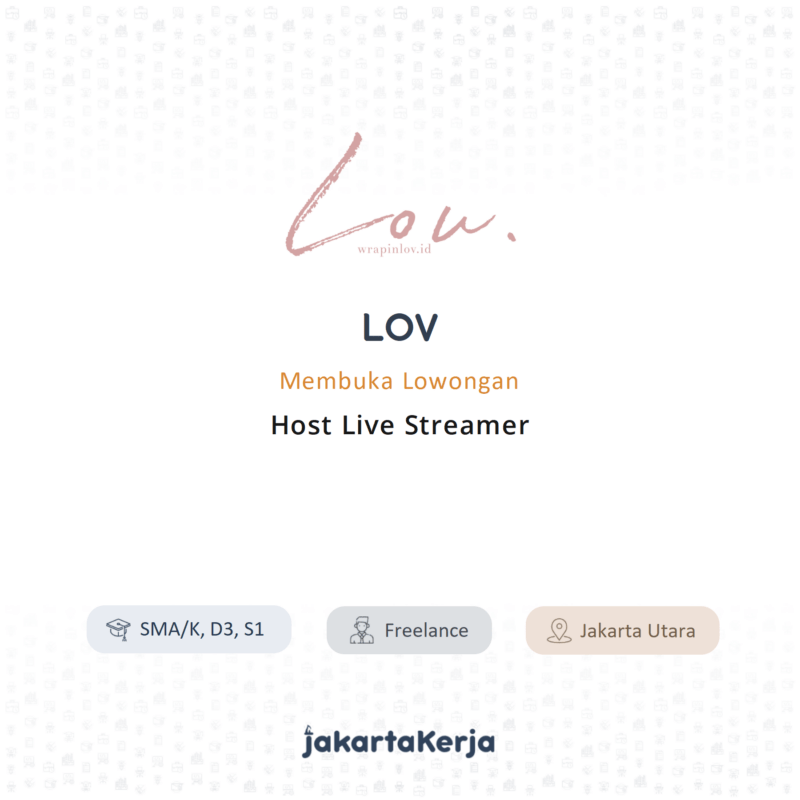 Lowongan Kerja Host Live Streamer di LOV - JakartaKerja