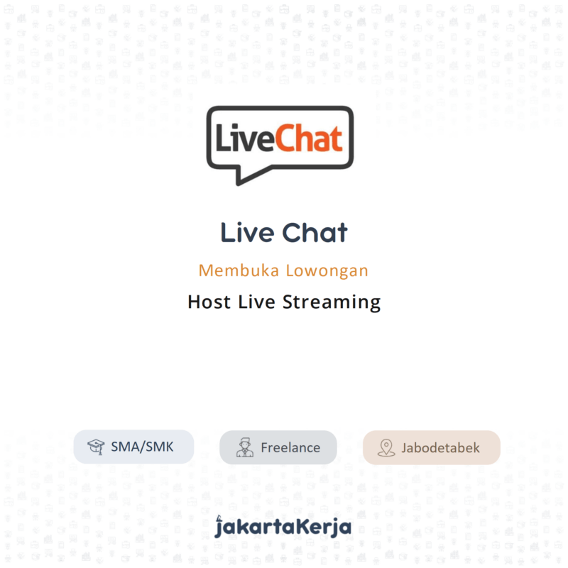 Lowongan Kerja Host Live Streaming di Live Chat - JakartaKerja