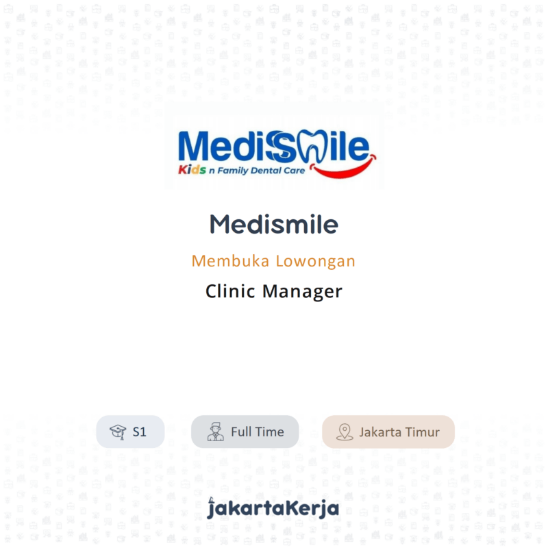 Lowongan Kerja Clinic Manager di Medismile - JakartaKerja