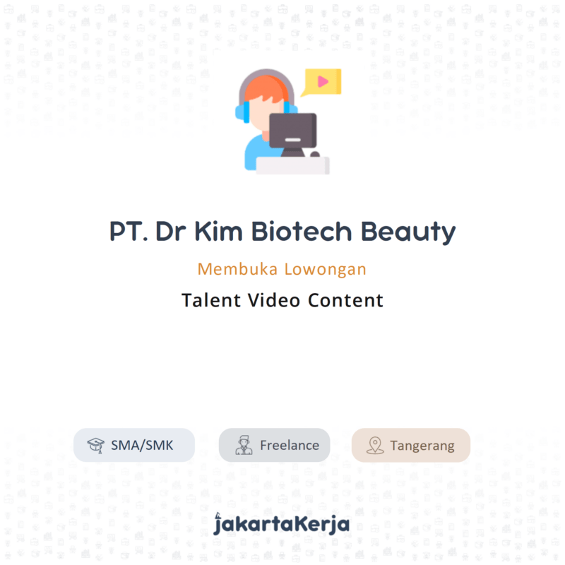 Lowongan Kerja Talent Video Content di PT. Dr Kim Biotech Beauty - JakartaKerja