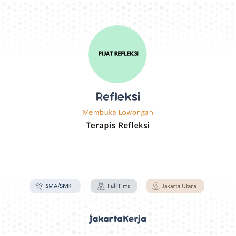 Lowongan Kerja Terapis Refleksi di Refleksi - JakartaKerja