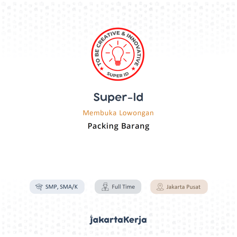 Lowongan Kerja Packing Barang di Super Id - JakartaKerja