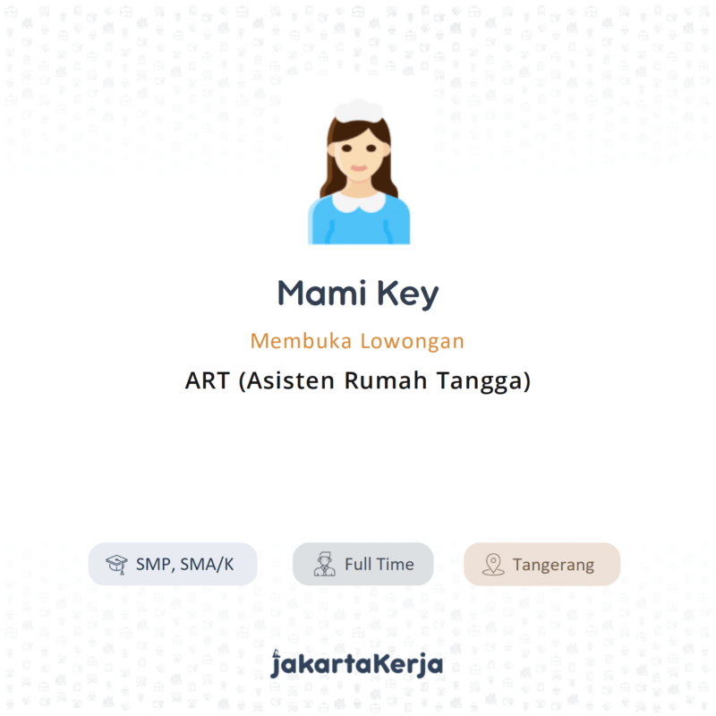 Lowongan Kerja ART (Asisten Rumah Tangga) di Mami Key - JakartaKerja