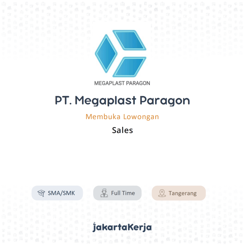 Lowongan Kerja Sales di PT. Megaplast Paragon - JakartaKerja