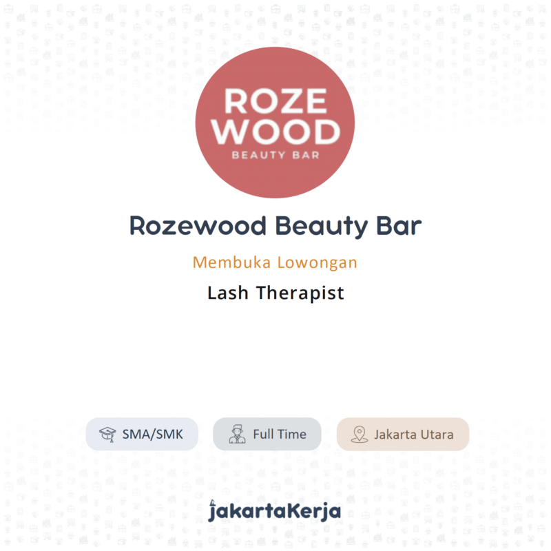 Lowongan Kerja Lash Therapist di Rozewood Beauty Bar - JakartaKerja
