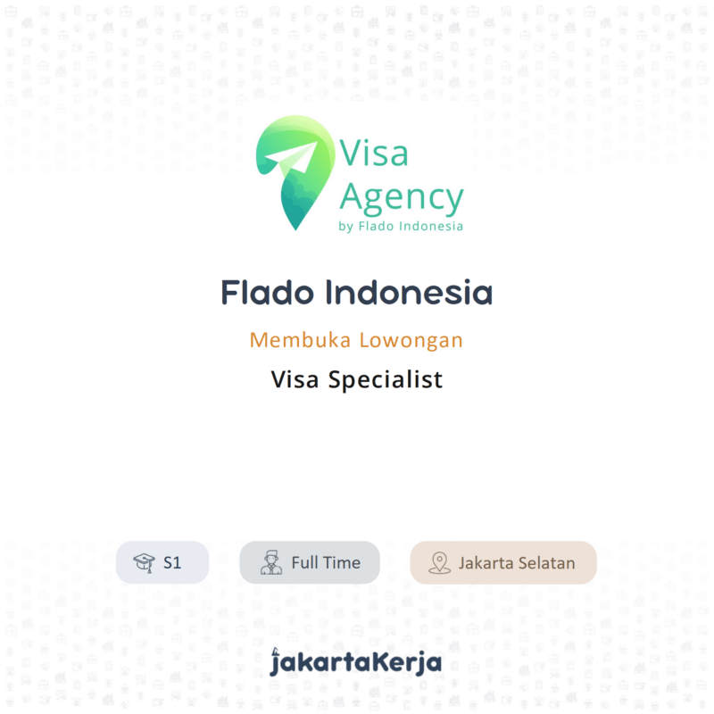 Lowongan Kerja Visa Specialist di Flado Indonesia - JakartaKerja