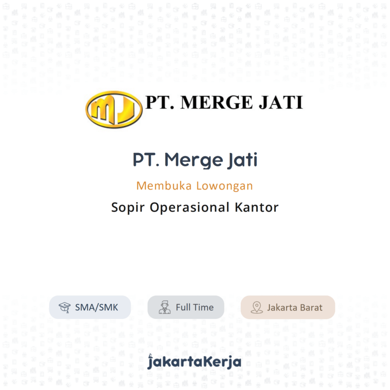 Lowongan Kerja Sopir Operasional Kantor di PT. Merge Jati - JakartaKerja