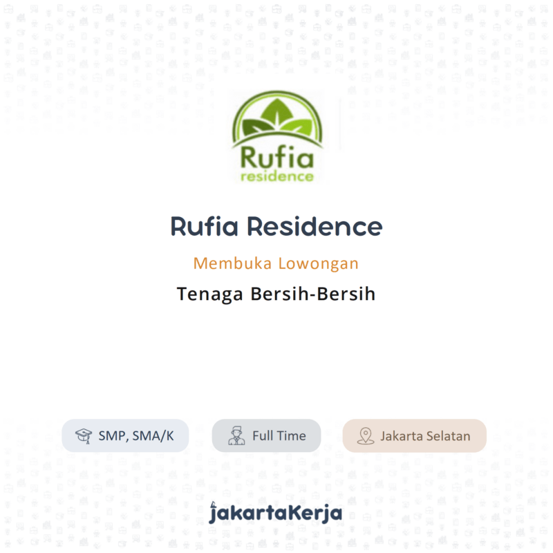 Lowongan Kerja Tenaga Bersih Bersih di Rufia Residence - JakartaKerja