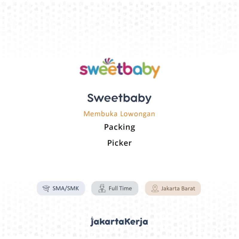 Lowongan Kerja Packing - Picker di Sweetbaby - JakartaKerja