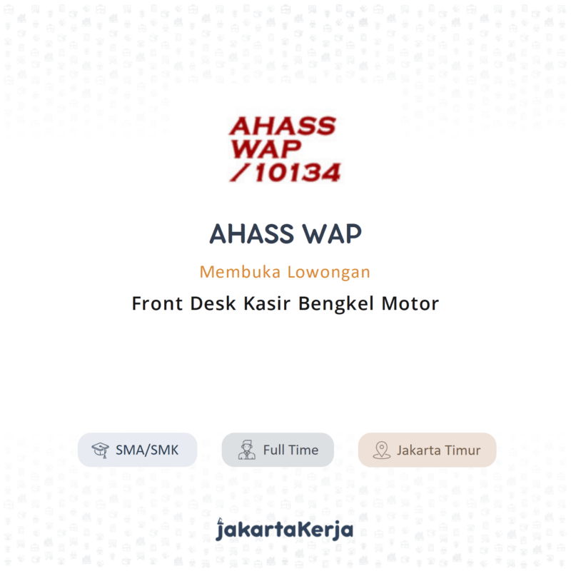 Lowongan Kerja Front Desk Kasir Bengkel Motor di AHASS WAP - JakartaKerja