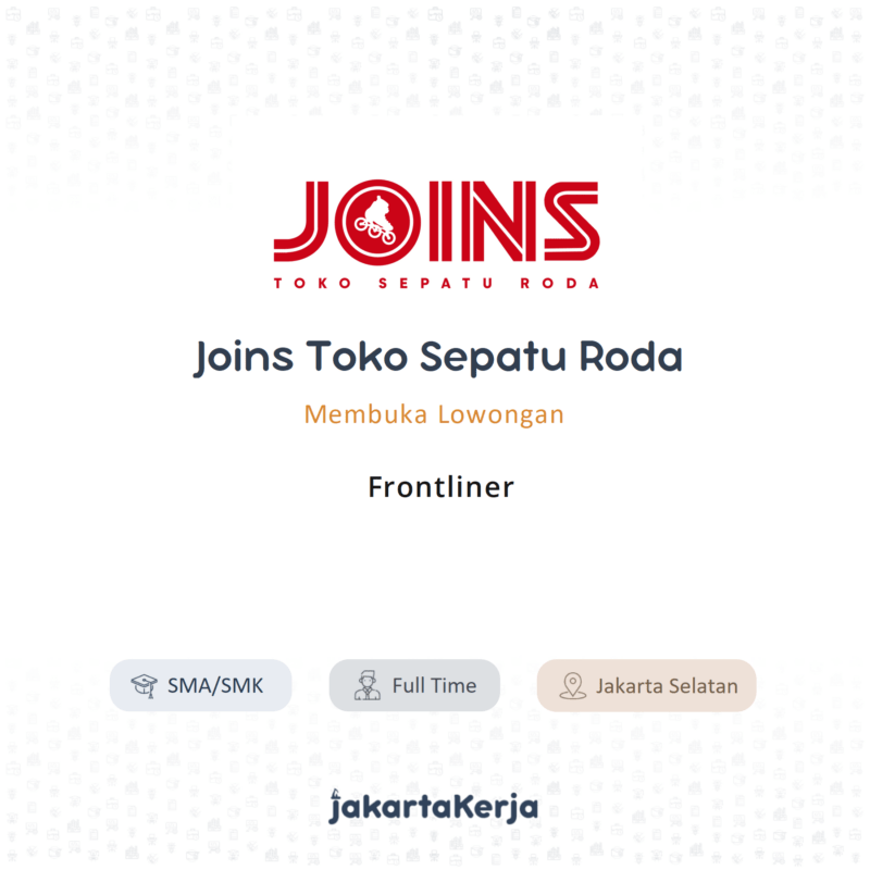 Lowongan Kerja Frontliner di Joins Toko Sepatu Roda - JakartaKerja
