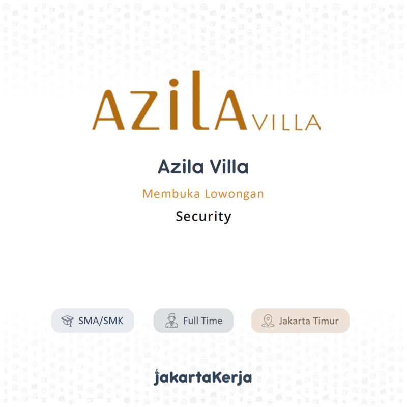 Lowongan Kerja Security di Azila Villa - JakartaKerja