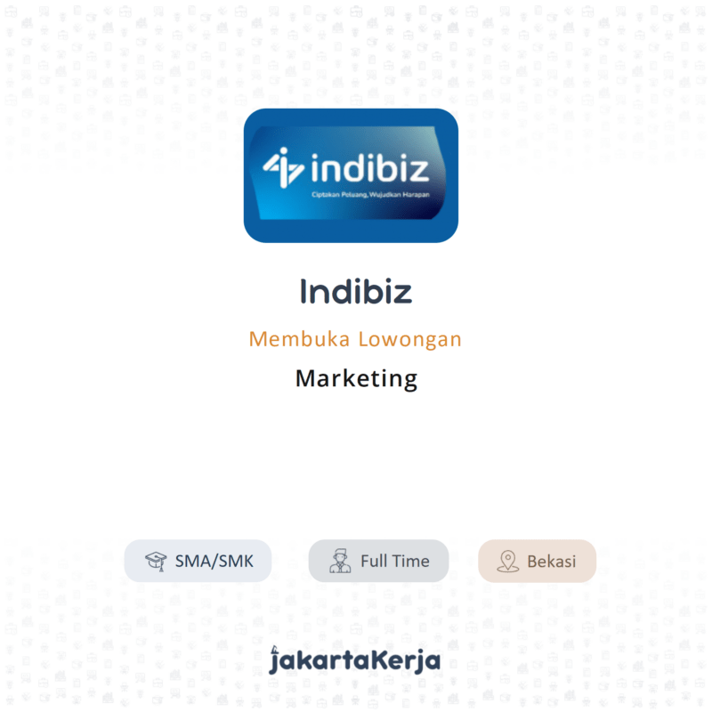 Lowongan Kerja Marketing di Indibiz - JakartaKerja