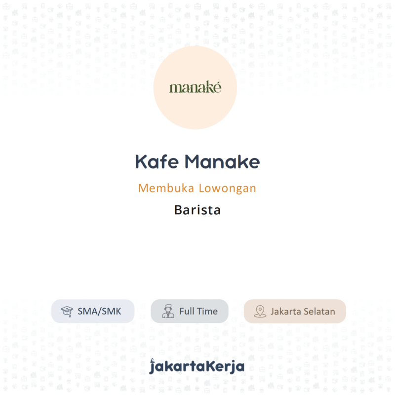 Lowongan Kerja Barista di Kafe Manake - JakartaKerja