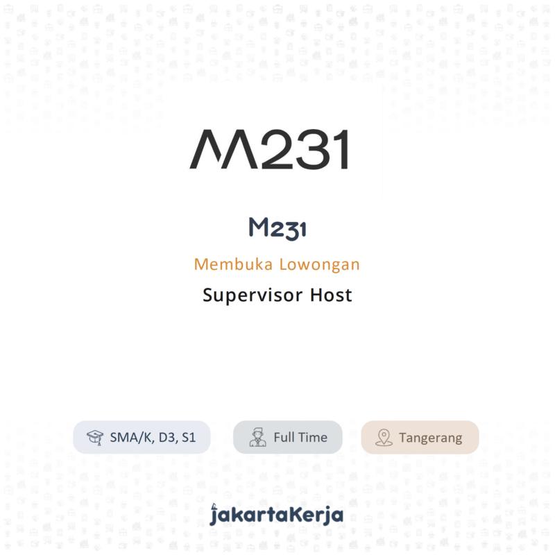 Lowongan Kerja Supervisor Host di M231 - JakartaKerja