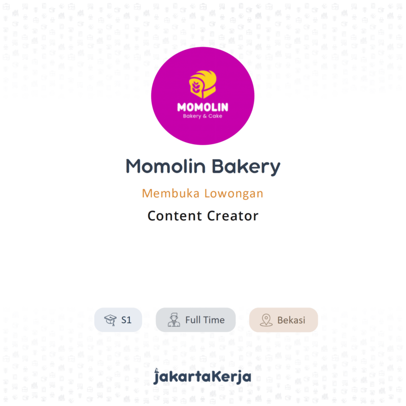 Lowongan Kerja Content Creator di Momolin Bakery - JakartaKerja