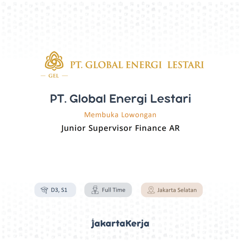 Lowongan Kerja Junior Supervisor Finance AR di PT. Global Energi ...