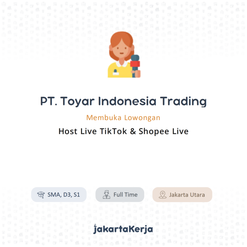 Lowongan Kerja Host Live TikTok & Shopee Live di PT. Toyar Indonesia ...