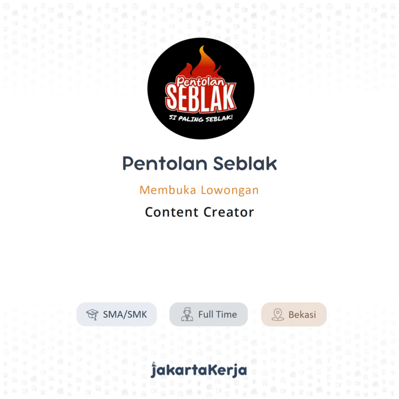 Lowongan Kerja Content Creator di Pentolan Seblak - JakartaKerja