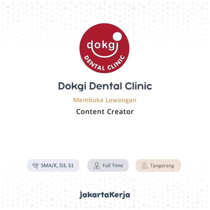 Lowongan Kerja Content Creator di Dokgi Dental Clinic - JakartaKerja