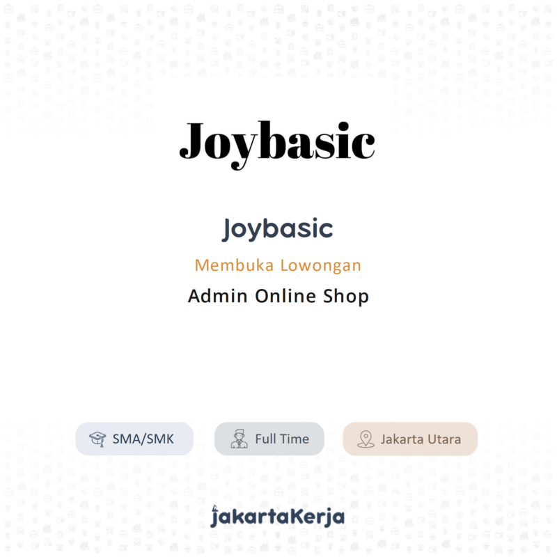 Lowongan Kerja Admin Online Shop di Joybasic - JakartaKerja