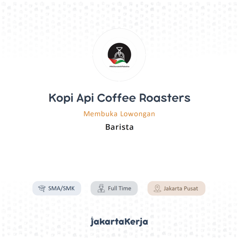 Lowongan Kerja Barista di Kopi Api Coffee Roasters - JakartaKerja