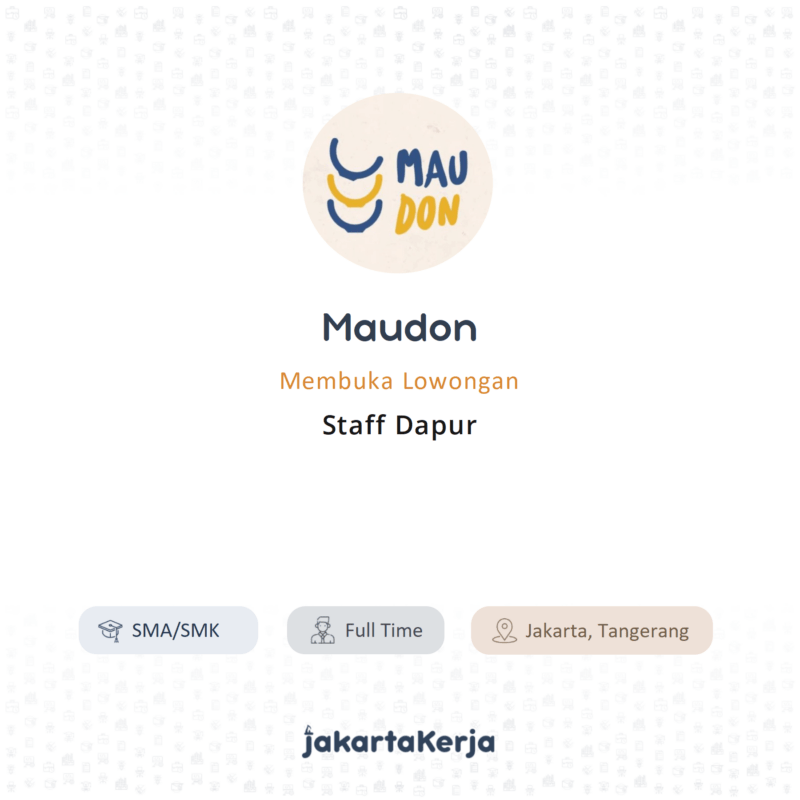 Lowongan Kerja Staff Dapur di Maudon - JakartaKerja
