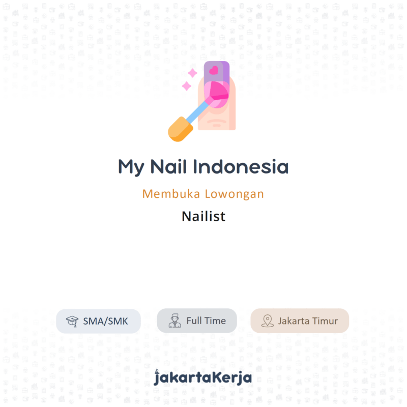 Lowongan Kerja Nailist di My Nail Indonesia - JakartaKerja
