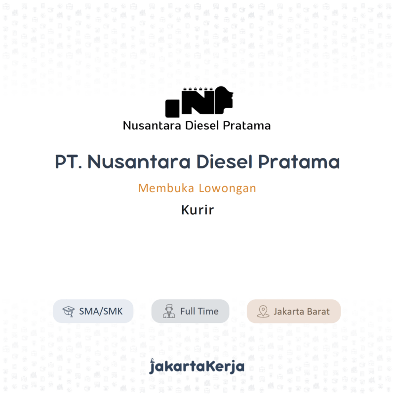 Lowongan Kerja Kurir di PT. Nusantara Diesel Pratama - JakartaKerja