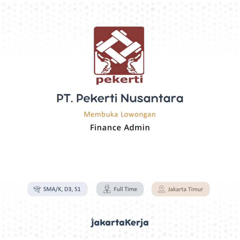 Lowongan Kerja Finance Admin di PT. Pekerti Nusantara - JakartaKerja
