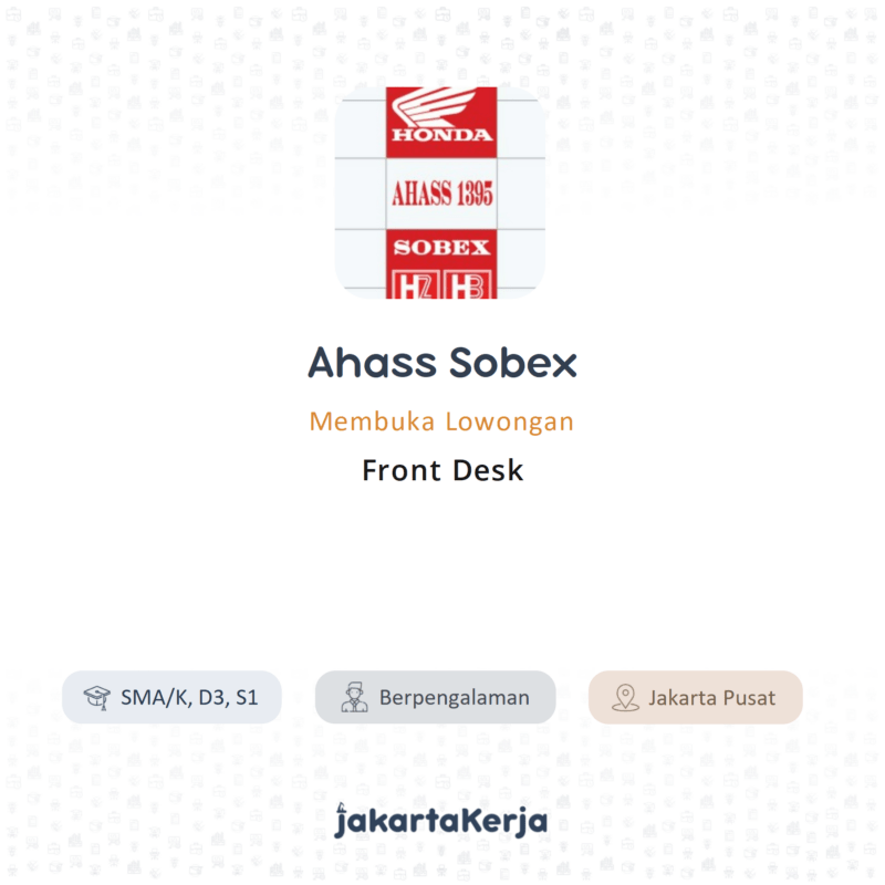 Lowongan Kerja Front Desk di Ahass Sobex - JakartaKerja
