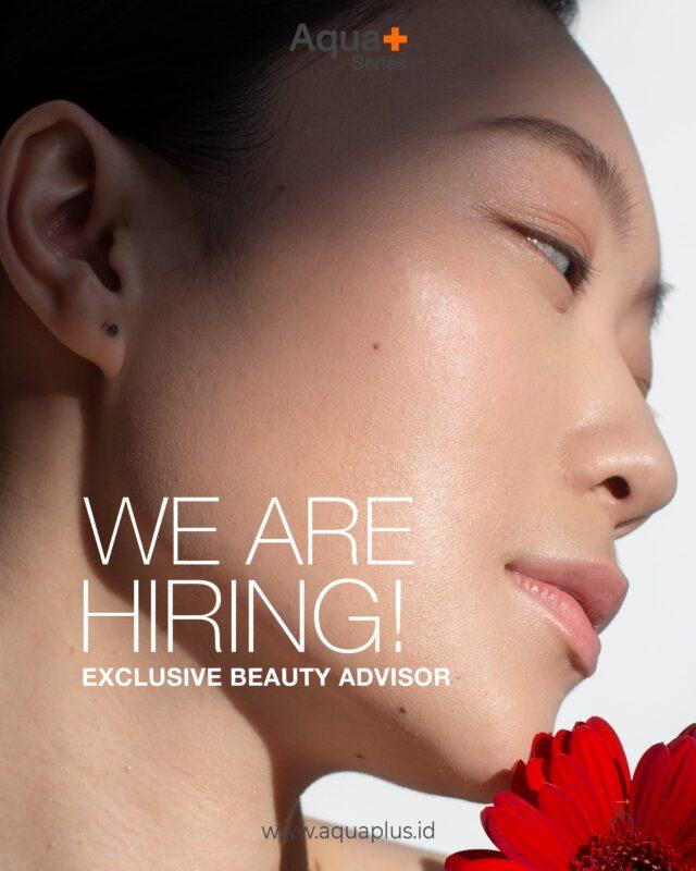 Lowongan Kerja Exclusive Beauty Advisor di Aqua + Series - JakartaKerja