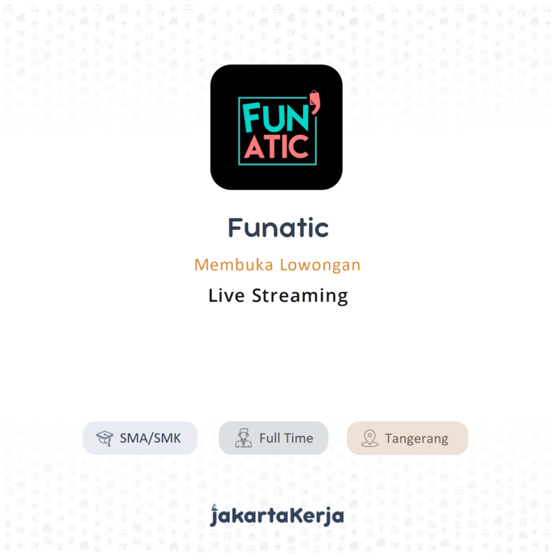 Lowongan Kerja Live Streaming di Funatic - JakartaKerja