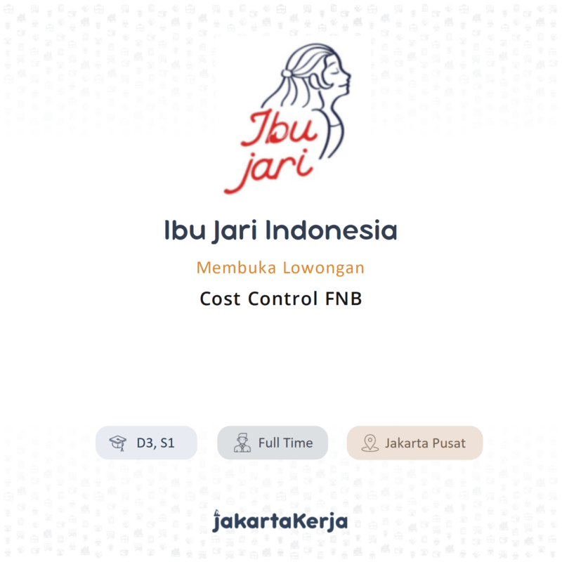 Lowongan Kerja Cost Control FNB di Ibu Jari Indonesia - JakartaKerja