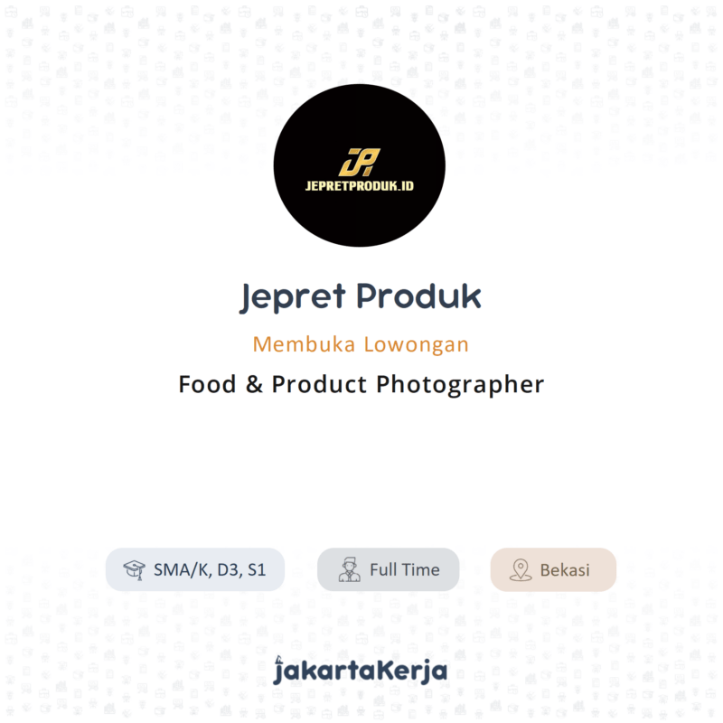 Lowongan Kerja Food & Product Photographer di Jepret Produk - JakartaKerja