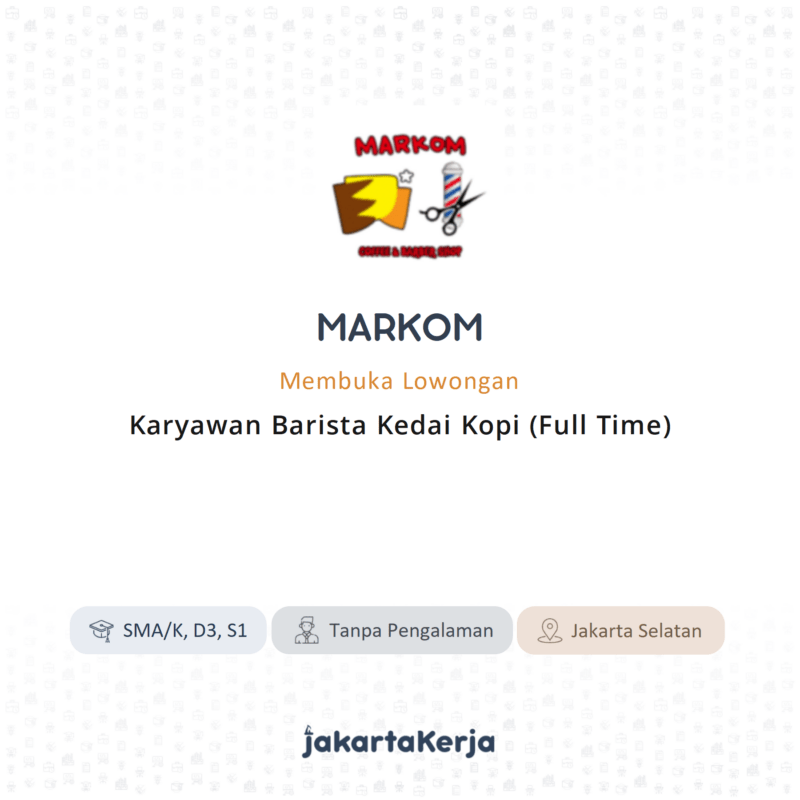 Lowongan Kerja Karyawan Barista Kedai Kopi (Full Time) di MARKOM - JakartaKerja