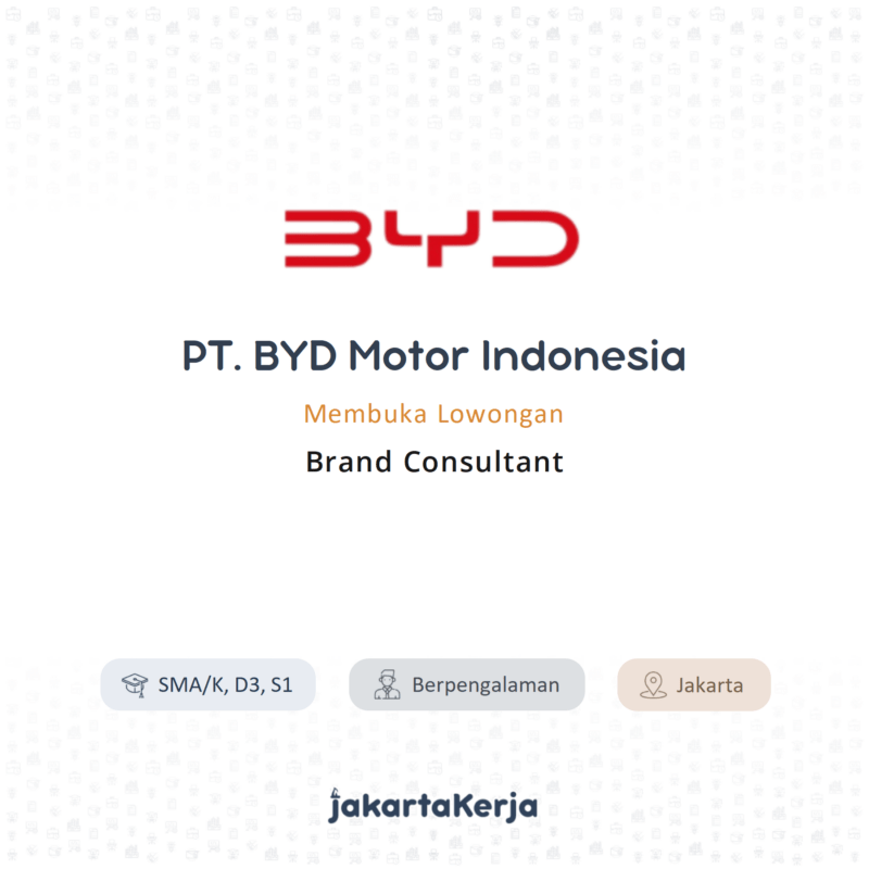 Lowongan Kerja Brand Consultant di PT. BYD Motor Indonesia - JakartaKerja