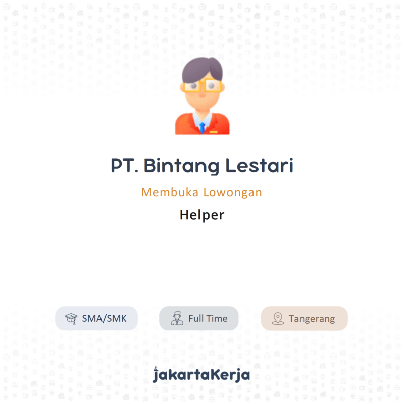 Lowongan Kerja Helper di PT. Bintang Lestari - JakartaKerja
