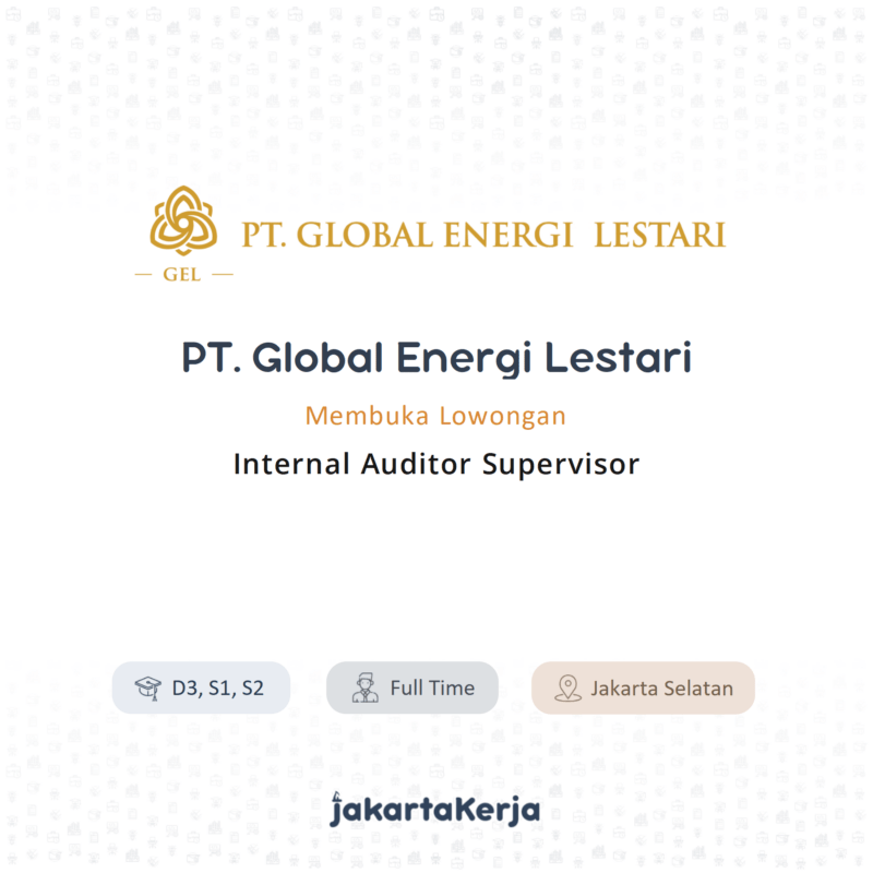 Lowongan Kerja Internal Auditor Supervisor di PT. Global Energi Lestari ...